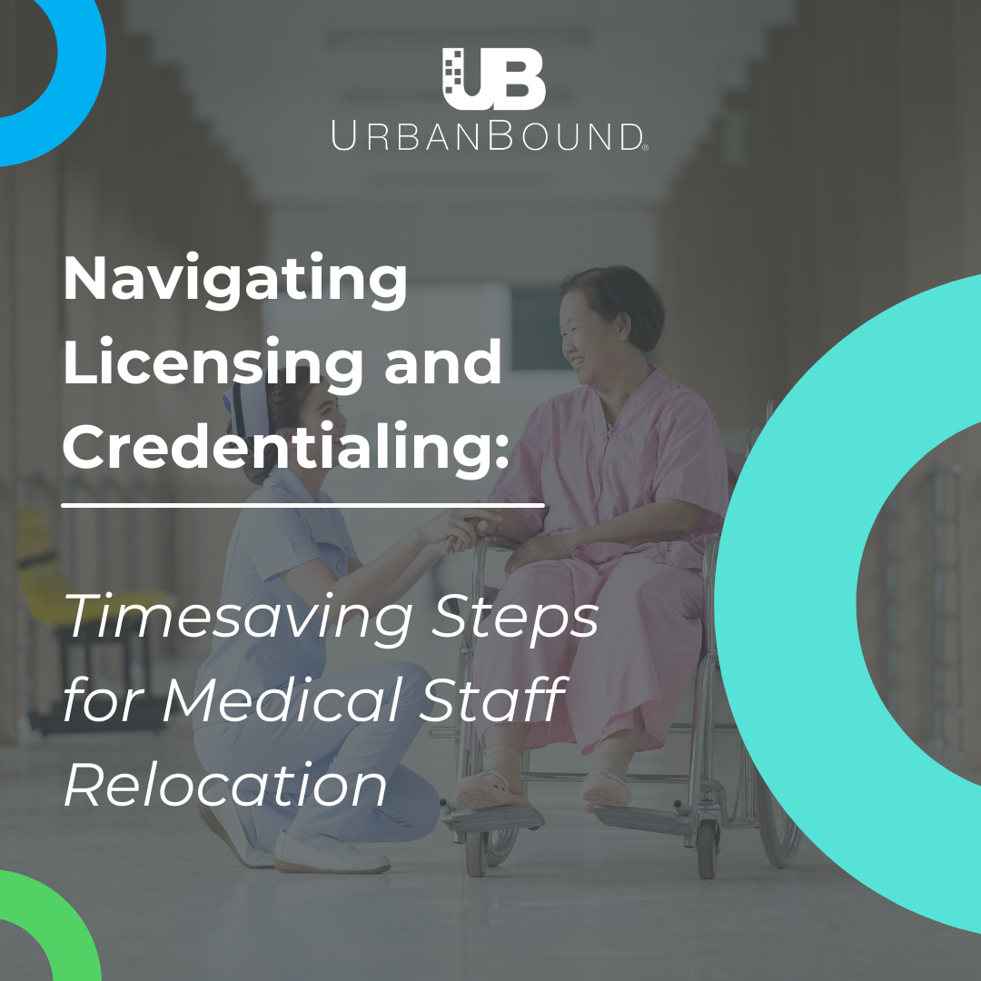 Navigating Licensing and Credentialing: Timesaving Steps for Medical Staff Relocation